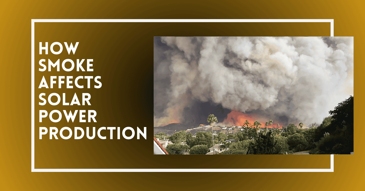How Wildfire Smoke Affects Solar Panels