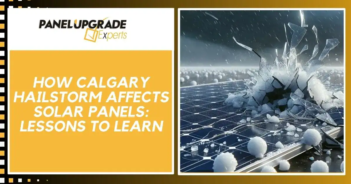 How Calgary Hailstorm Affects Solar Panels: Lessons To Learn