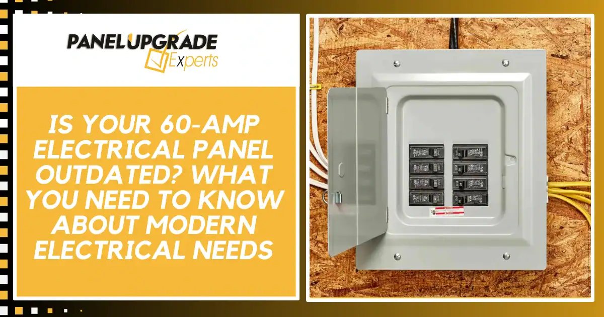 Is Your 60-Amp Electrical Panel Outdated? What You Need To Know About ...