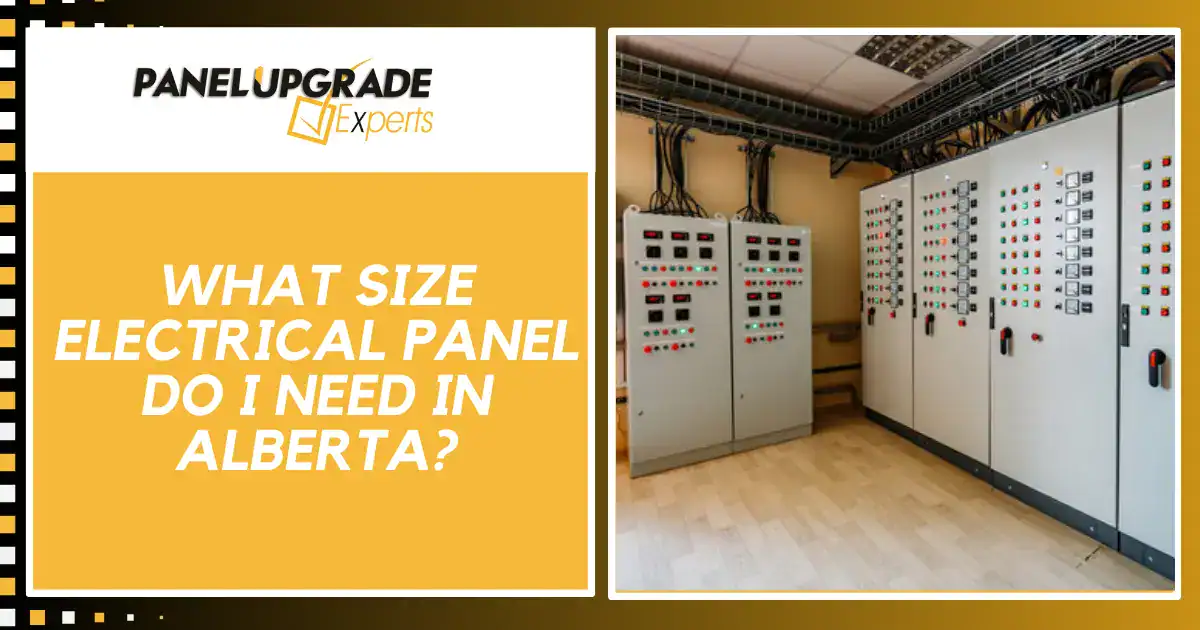 What Size Electrical Panel Do I Need In Alberta?